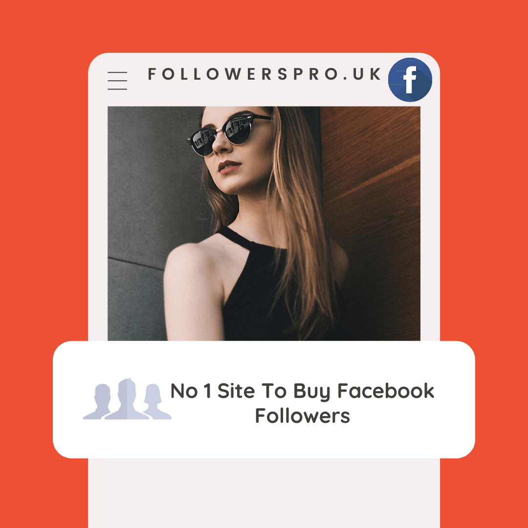 Buy Facebook Followers Uk – Social Media Marketing